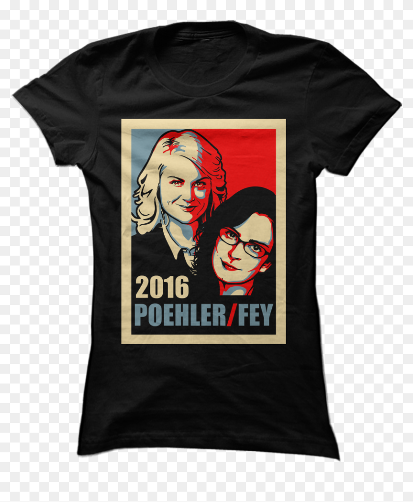 Amy Poehler And Tina Fey Are Some Of The Strongest Women Rod Stewart T Shirt Hd Png Download